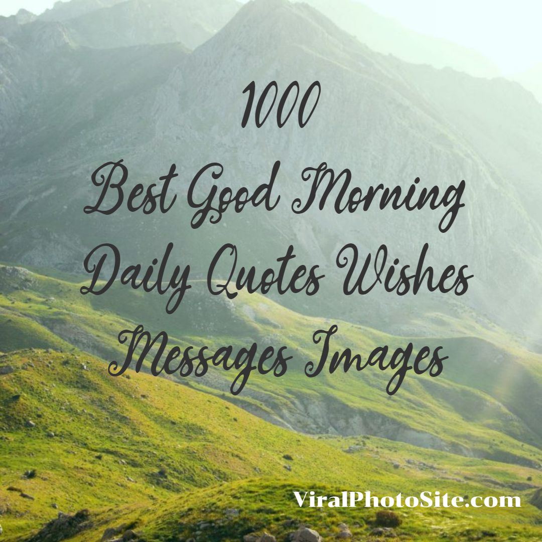 1000 Best Good Morning Daily Quotes Wishes Messages Images – Viral ...